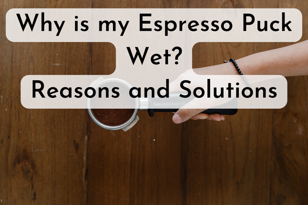 Solving The Wet Espresso Puck Riddle (A Detailed Guide!)