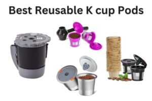 Best Reusable K Cup Pods In 2024 (Use Your Own Coffee!)